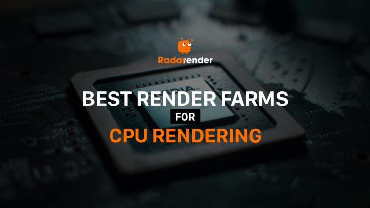Top 3 Best Render Farms 2022 for CPU Rendering | Radarrender