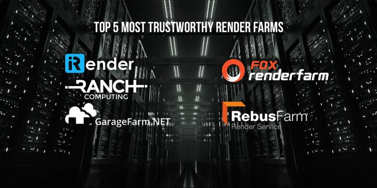 Top 5 Most Trustworthy Render Farms 2022