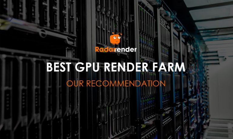 What is the best GPU render farms? | Our Top 5 | Radarrender