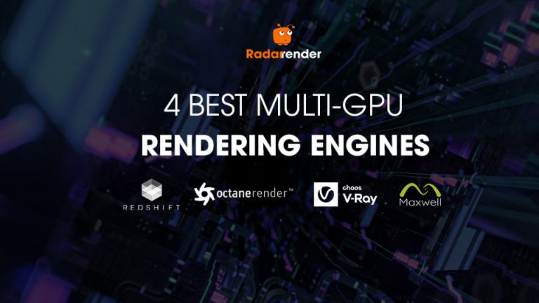 Top 4 best Multi-GPU rendering engines you need to know | Radarrender