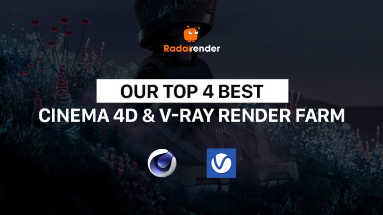Our 4 best C4D Vray Render Farm - CPU & GPU | Radarrender