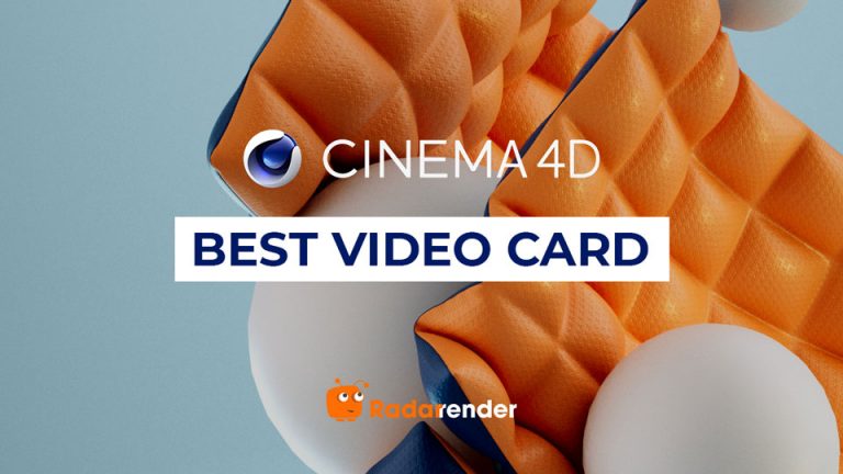 Best Video Card for Cinema 4D - Radarrender