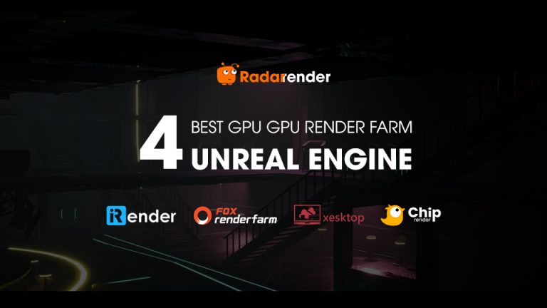 Exploring 4 best GPU Render Farm for Unreal Engine | Radarrender