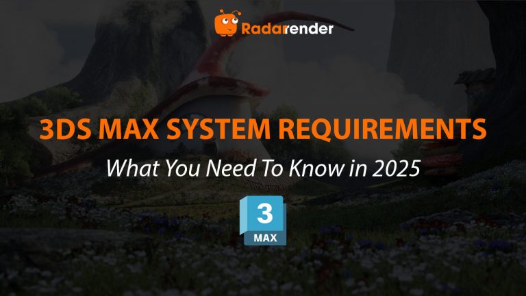 3ds Max System Requirements in 2025: What You Need to Know