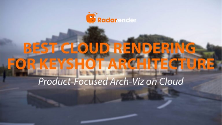 Best Cloud Rendering for KeyShot Architecture: Product-Focused Arch-Viz ...